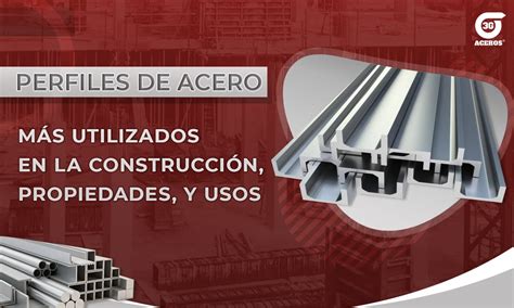 Perfiles de acero más utilizados en la construcción guía básica