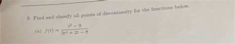 Solved Find And Classify All Points Of Discontinuity For The