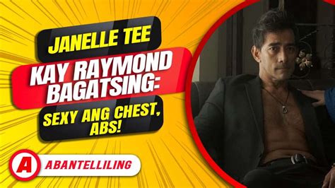 Janelle Tee Kay Raymond Bagatsing Sexy Ang Chest Abs Abante TNT