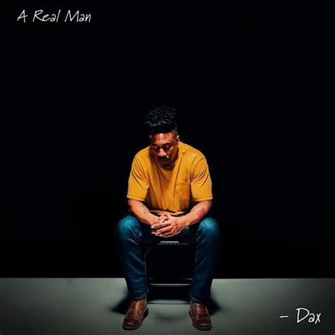 Dax A Real Man Lyrics Genius Lyrics