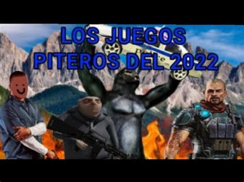 Los Juegos más PITEROS de 2022 YouTube