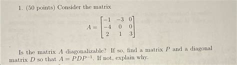 Solved 50 Points Consider The MatrixA 1 30 400213 Is Chegg