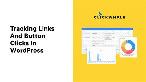 Tracking Links And Button Clicks In Wordpress A Step By Step Guide