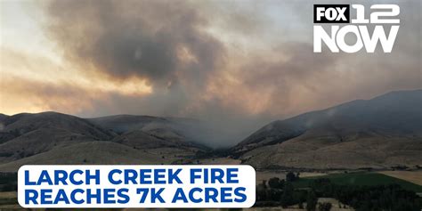 Larch Creek Fire In Wasco Co Reaches 7k Acres