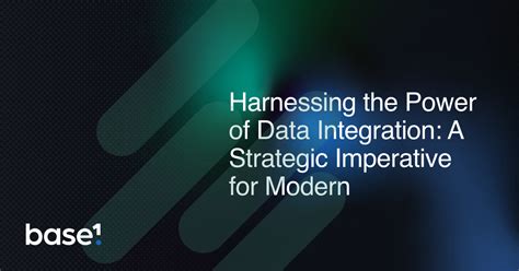 Harnessing The Power Of Data Integration A Strategic Imperative For