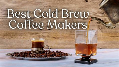 Best Cold Brew Coffee Makers Vnmaths Educational University College