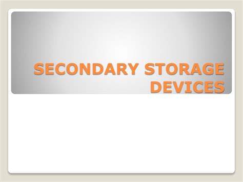 Ppt Secondary Storage Devices Powerpoint Presentation Free Download