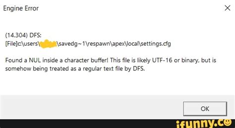 Engine Error X File C Users Ii Savedg Respawn Apex Local Settings Cfg Found A NUL Inside A