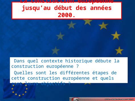 PPT La construction européenne jusquau début des années 2000 Dans