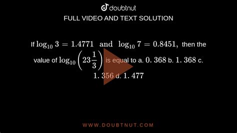 If Log 10 3 1 4771 And Log 10 7 0 8451 Then The Value Of Log 10