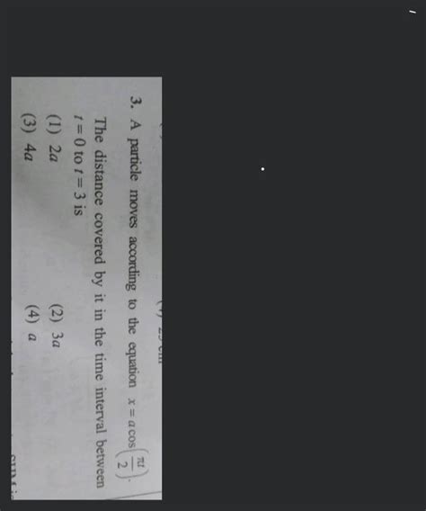 A Particle Moves According To The Equation X Acos T The Distance Cov