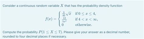 Solved Consider A Continuous Random Variable X That Has The