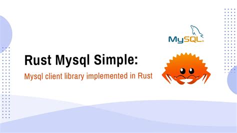 Rust Mysql Client Library For Simple Mysql Database Access