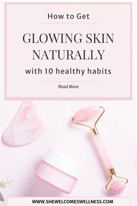 How To Get Glowing Skin Naturally 10 Healthy Habits For Radiant