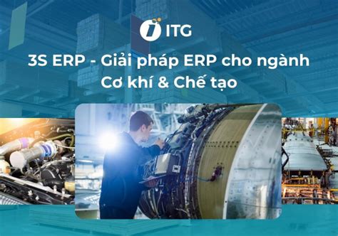 3S ERP Giải pháp ERP đặc thù cho ngành Cơ khí Chế tạo ITG