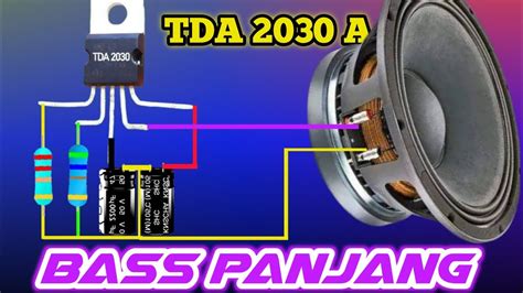 TDA2030 AUDIO AMPLIFIER RANGKAIAN SEDERHANA NAMUN BASS NENDANG PANJANG YouTube