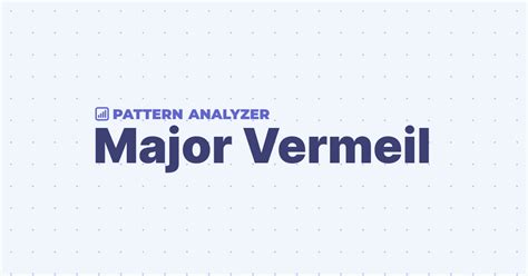 Major Vermeil Pattern Analyzer