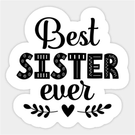 Best Sister Ever Sister Sticker Teepublic