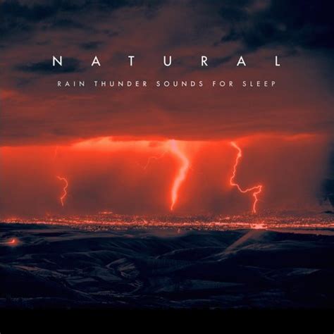Natural Rain Thunder Sounds For Sleep Loopable Natural Rain Thunder