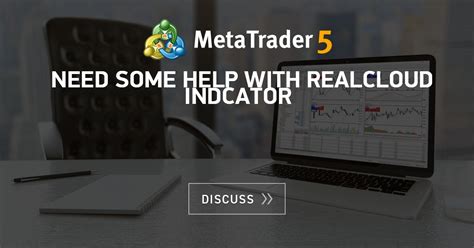 Need Some Help With Realcloud Indcator Price Chart Mql And