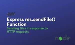 Using Express Res Sendfile Function To Serve Files Codeforgeek