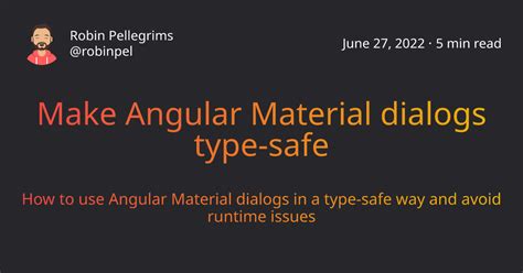 Make Angular Material Dialogs Type Safe