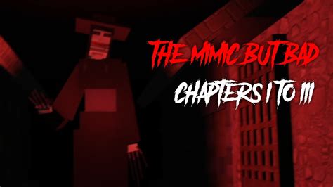 The Mimic But Bad Chapters 1 3 Full Walkthrough Youtube