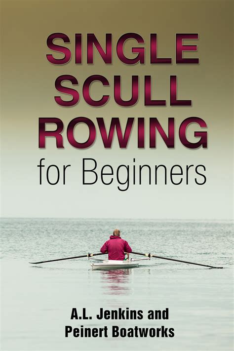 Single Scull Rowing For Beginners From Jack Walker Press