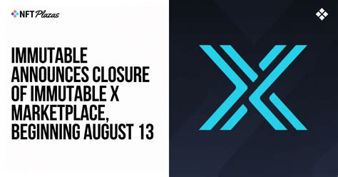 Immutable Announces Closure Of Immutable X Marketplace