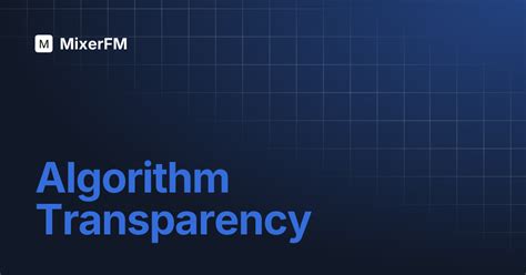 algorithm transparency mixerfm
