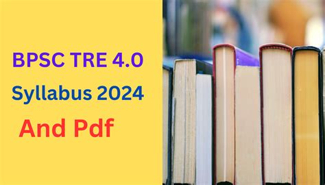Bpsc Tre 40 Syllabus 2024 Latest Exam Pattern And Full Details
