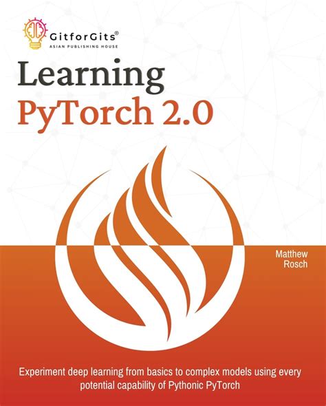 learning pytorch 2 0… by gitforgits asian publishing house [pdf ipad