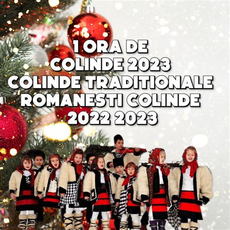 1 ORA DE COLINDE 2023 Colinde Traditionale Romanesti Colinde 2022 2023