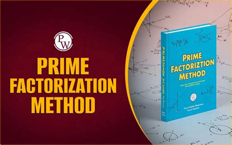 Prime Factorization Properties Methods And Examples