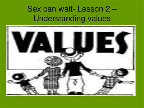 Sex Can Wait Lesson 2 Understanding Values Ppt Download