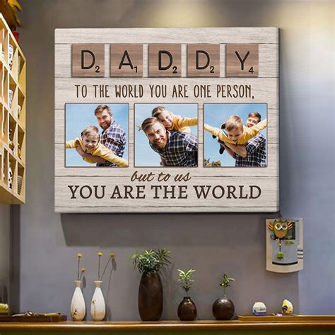 Photo Upload Daddydadpapa To The World You Are One Personbut To Us