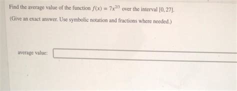 Solved Find The Average Value Of The Function F X 7x23 Chegg