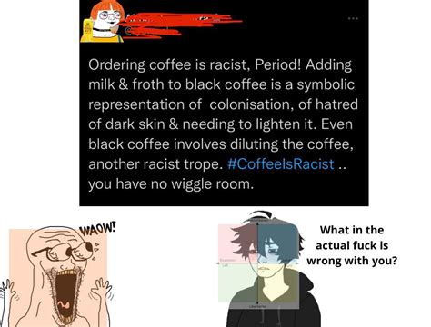 Black Coffee Is Systemic Racism Guys Rpoliticalcompassmemes Political Compass Know Your Meme