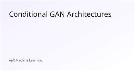 conditional gan architectures