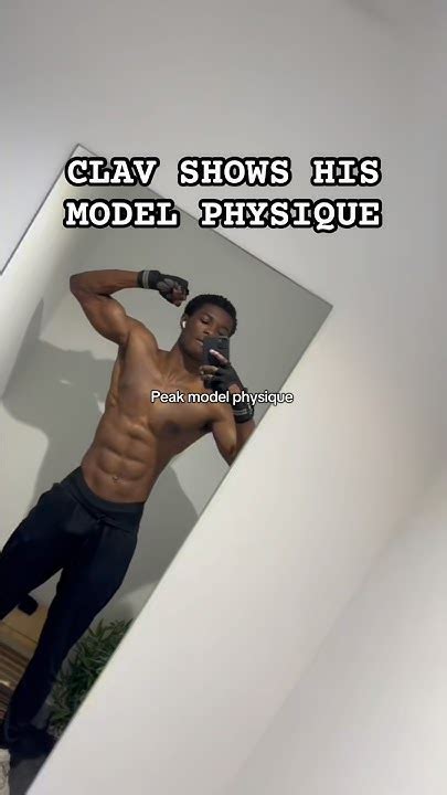 Clav Shows Off This Model Physique Youtube