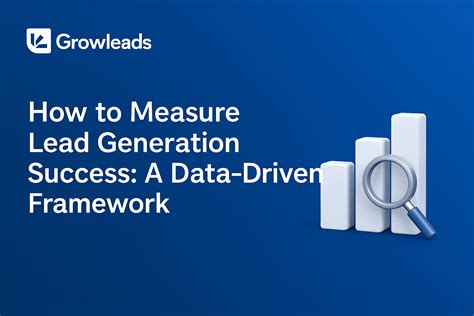 Data Driven Framework To Measure Lead Gen Success