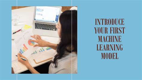 Why And How To Introduce Your First Machine Learning Model A Guide For
