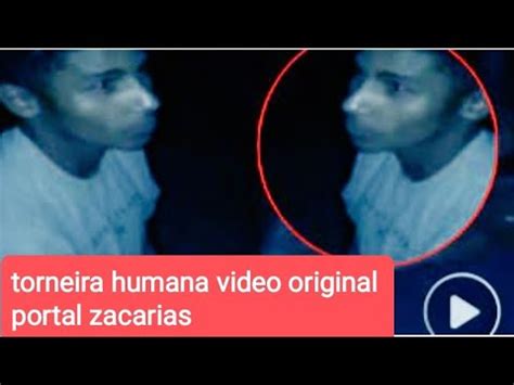 Torneira Humana Video Original Torneira Humana Video Portal Zacarias