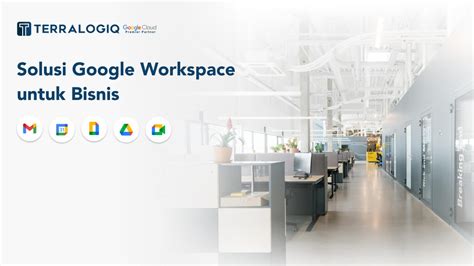 Panduan Apa Itu Google Workspace Tool Produktif Untuk Kerja Kolaboratif