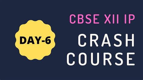 Day 6 Cbse Xii Ip Crash Course Youtube