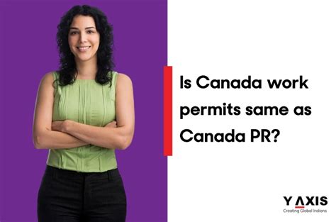 Is Canada Work Permit Similar To Canada Pr