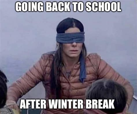 Back To School After Winter Break Meme Meme Walls