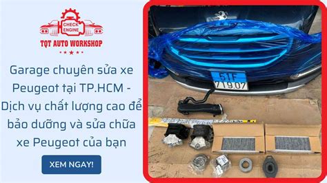 Garage Chuyên Sửa Xe Peugeot Tại Tphcm Tqt Auto Workshop