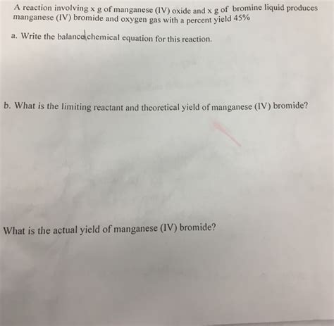 Solved A Reaction Involving X G Of Manganese IV Oxide And Chegg