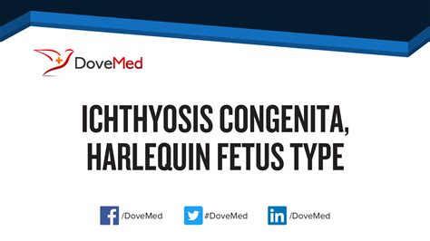 Ichthyosis Congenita Harlequin Fetus Type